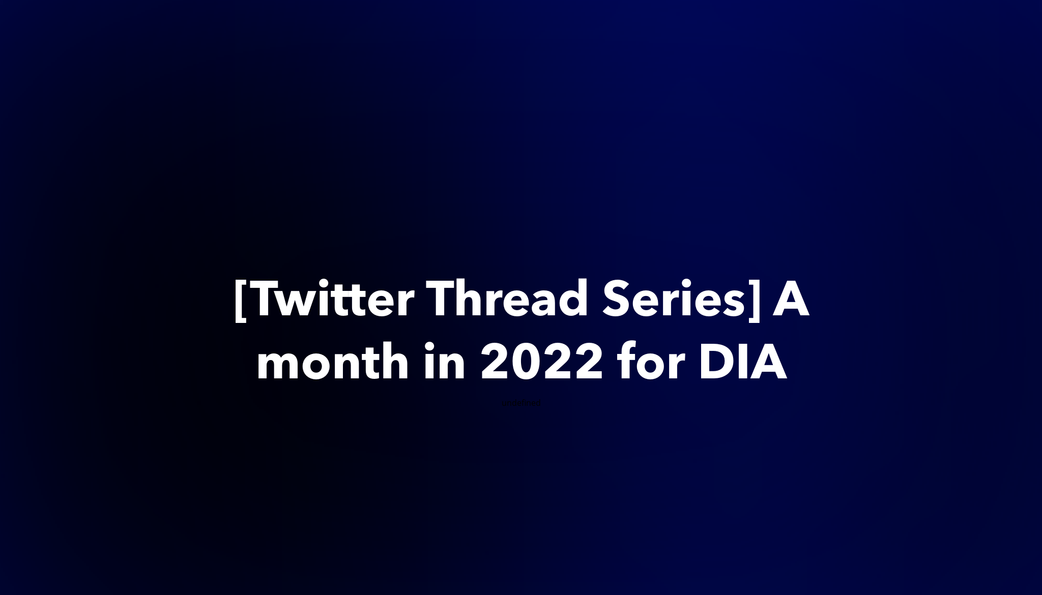 [Twitter Thread Series] A month in 2022 for DIA | Dework